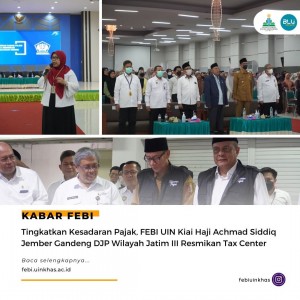 TINGKATKAN KESADARAN PAJAK, FEBI UIN KIAI HAJI ACHMAD SIDDIQ JEMBER GANDENG DJP WILAYAH JATIM ...